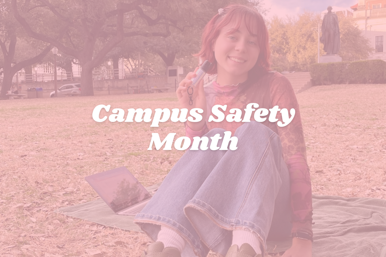Campus Safety Month: Empowering College Students to Stay Safe – Safely