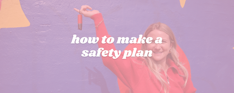 How to Make a Safety Plan in 7 Steps – Safely